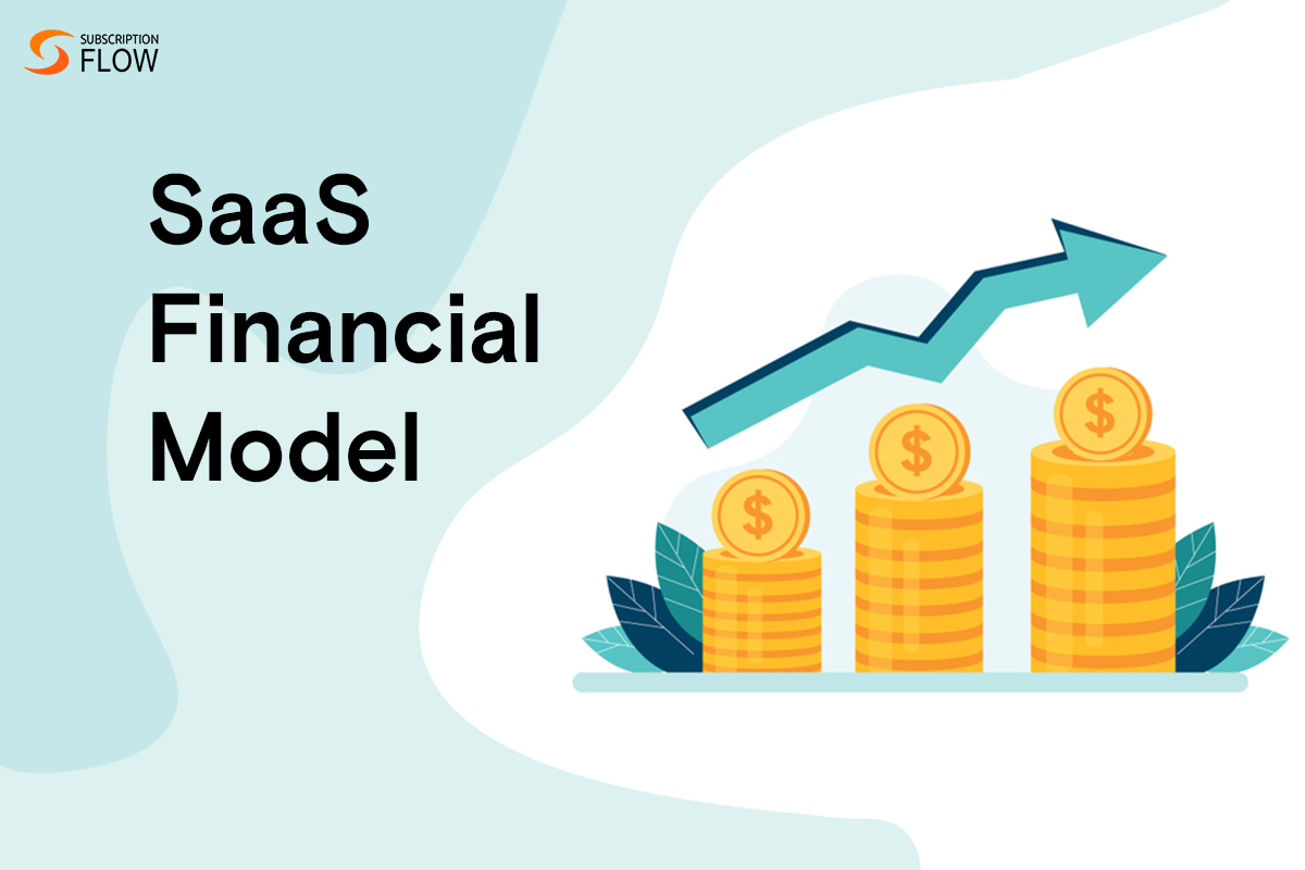 Here’s How the Right SaaS Financial Models Affect Your Business