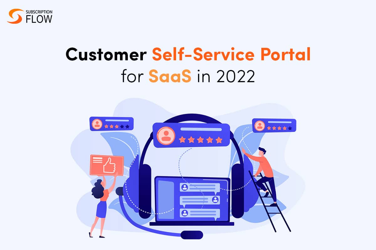 Customer Self-Service Portal for SaaS in 2022: Self-Service Over Human ...