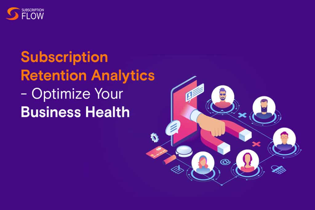 Subscription Retention Analytics: Optimize the Visibility In Your ...