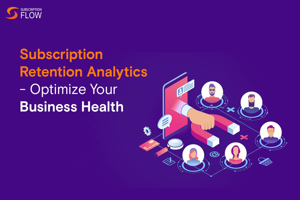 Subscription Retention Analytics: Optimize the Visibility In Your ...