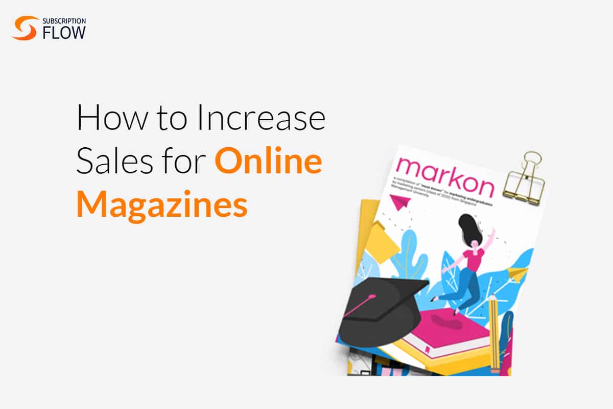 How To Sell Your E-Magazine Subscriptions Like Hot Cakes