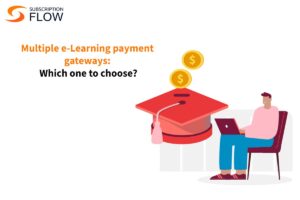 Which Payment Gateway Suits Your eLearning Business?