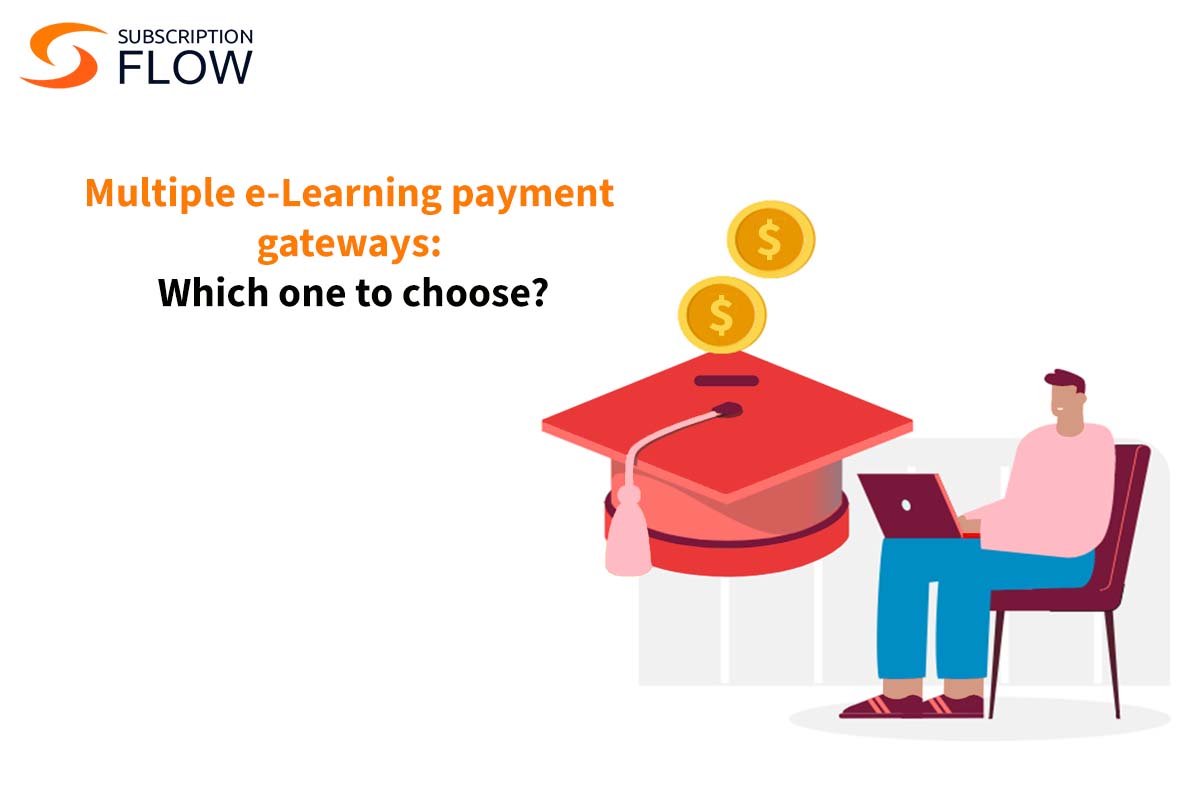 Which Payment Gateway Suits Your eLearning Business?