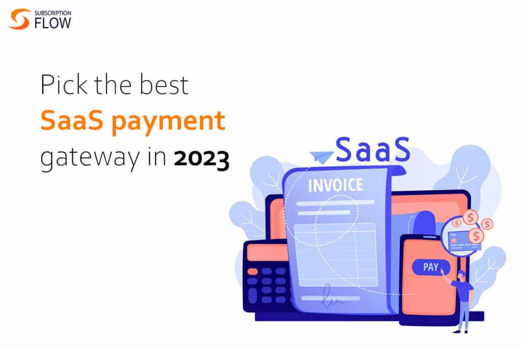 Payment Gateways For Saas A Comparative Analysis