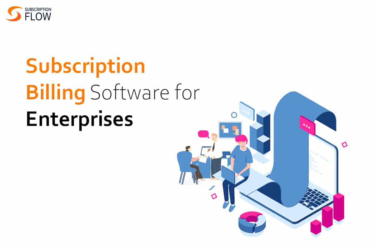 Enable Faster Growth With Subscription Billing Built For Enterprises