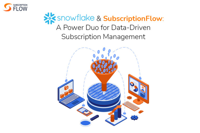 Snowflake & SubscriptionFlow: The Perfect Match for Data-Driven Subscription Management
