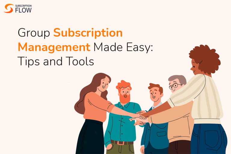Group Subscription Management Made Easy: Tips and Tools