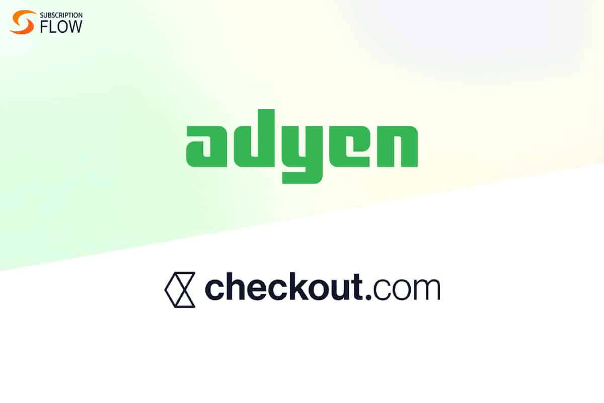 SubscriptionFlow - Adyen vs Checkout: A Comparison