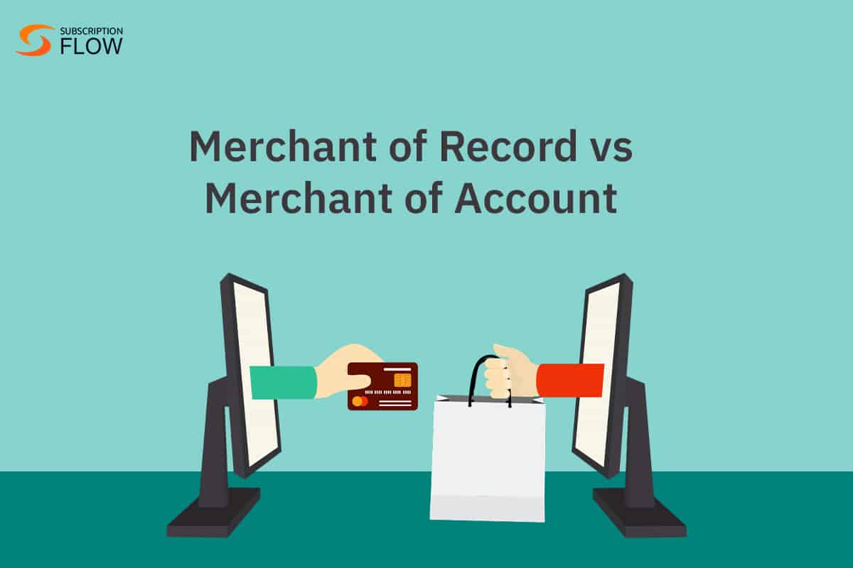 Unpacking Merchant Accounts, Merchant Records, and Payment Gateways for ...