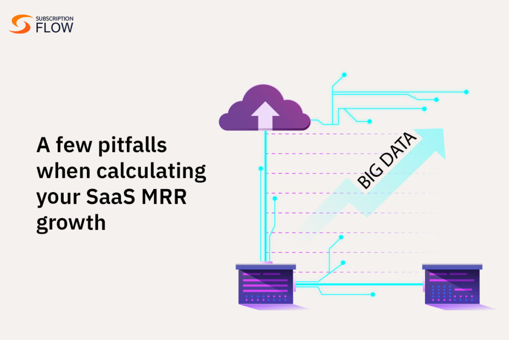 Assessing SaaS MRR Growth with SubscriptionFlow