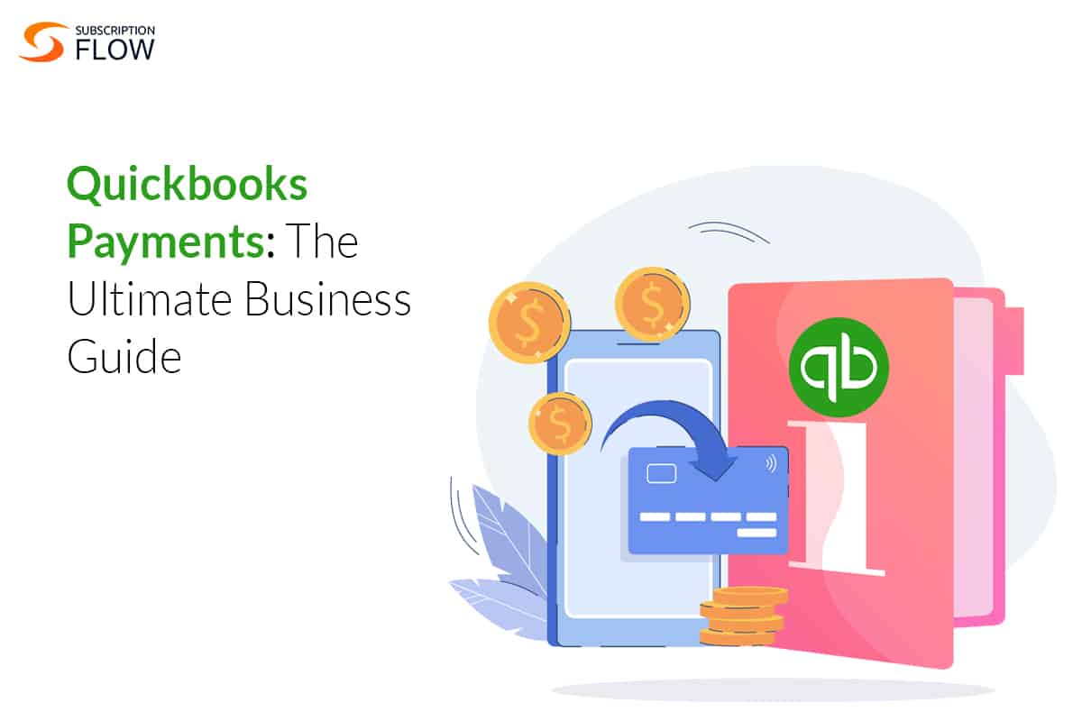 Quickbooks Payments: The Ultimate Business Guide