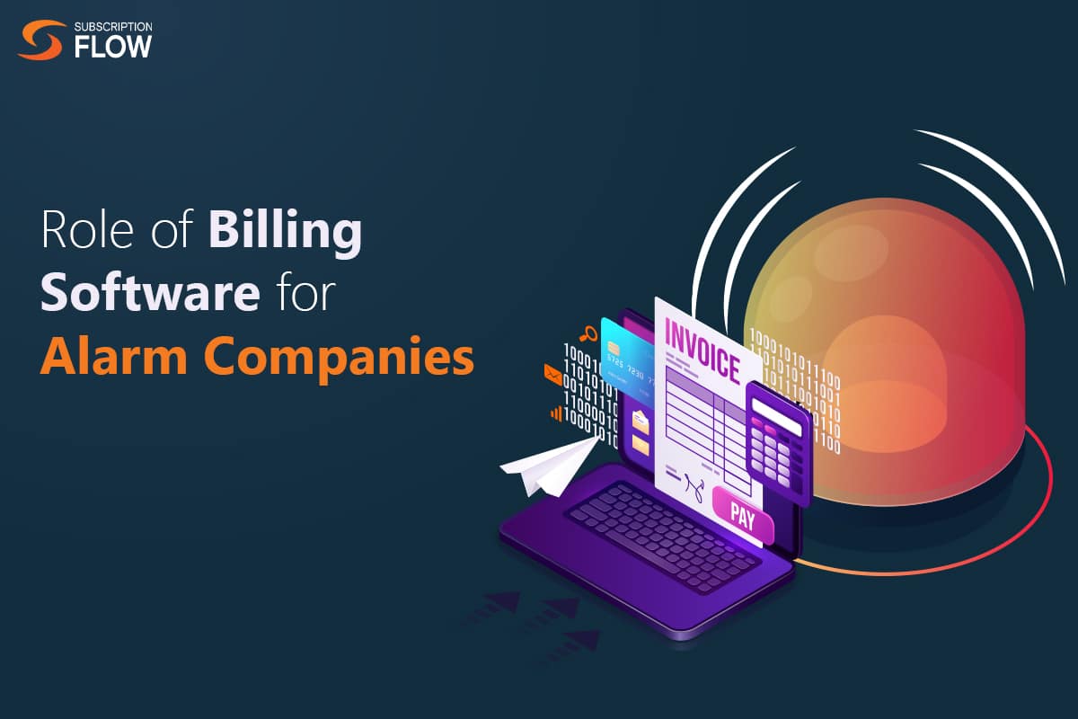 Why You Need a Smart Billing Software for Alarm Companies