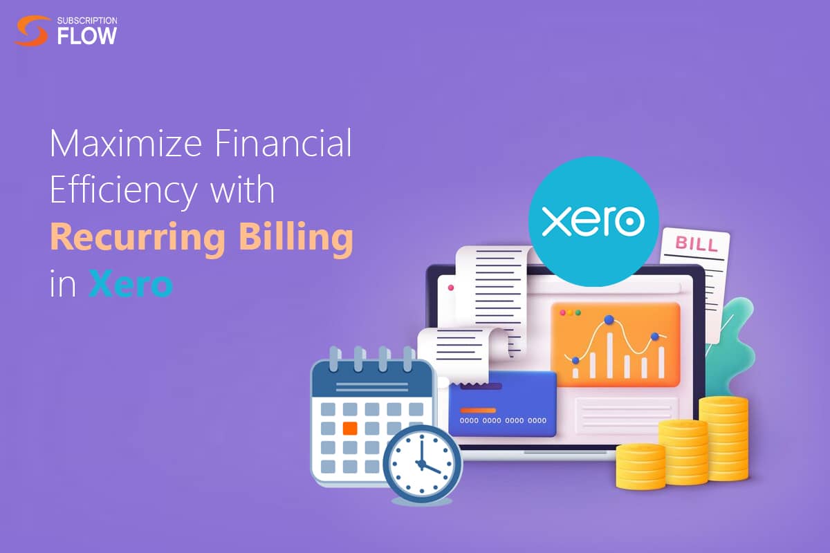 Maximize Financial Efficiency with Recurring Billing in Xero