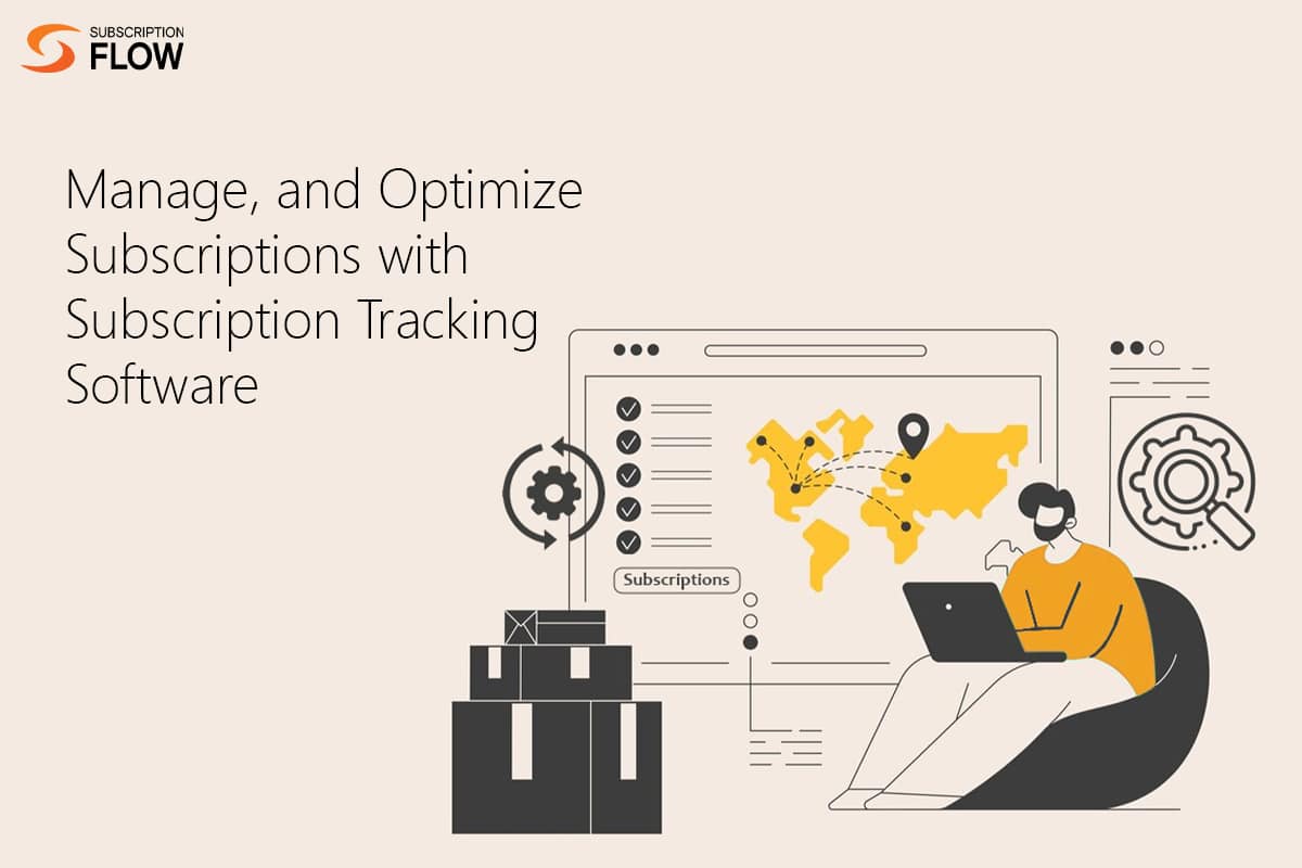 Optimize Subscriptions with Subscription Tracking Software