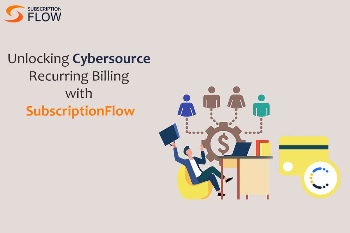 Unlocking Cybersource Recurring Billing