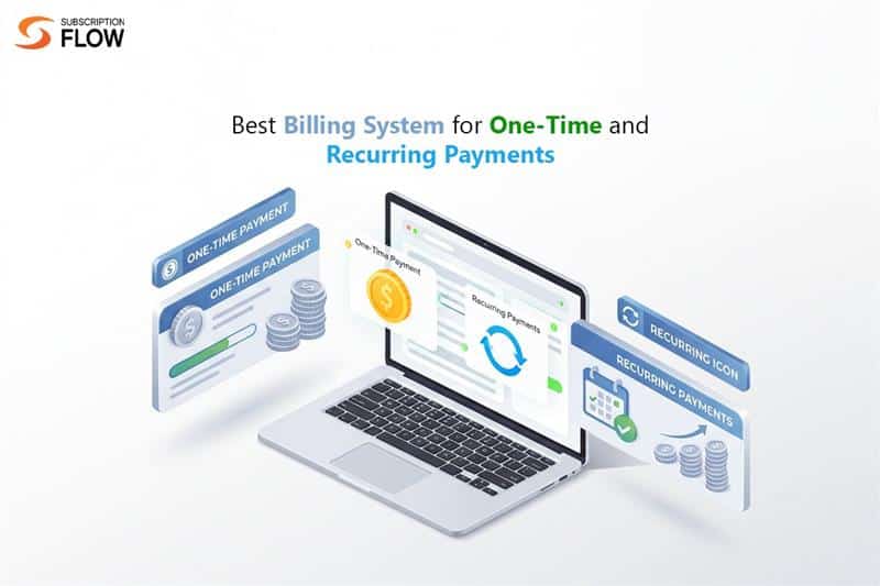 Best Billing System for One-Time and Recurring Payments